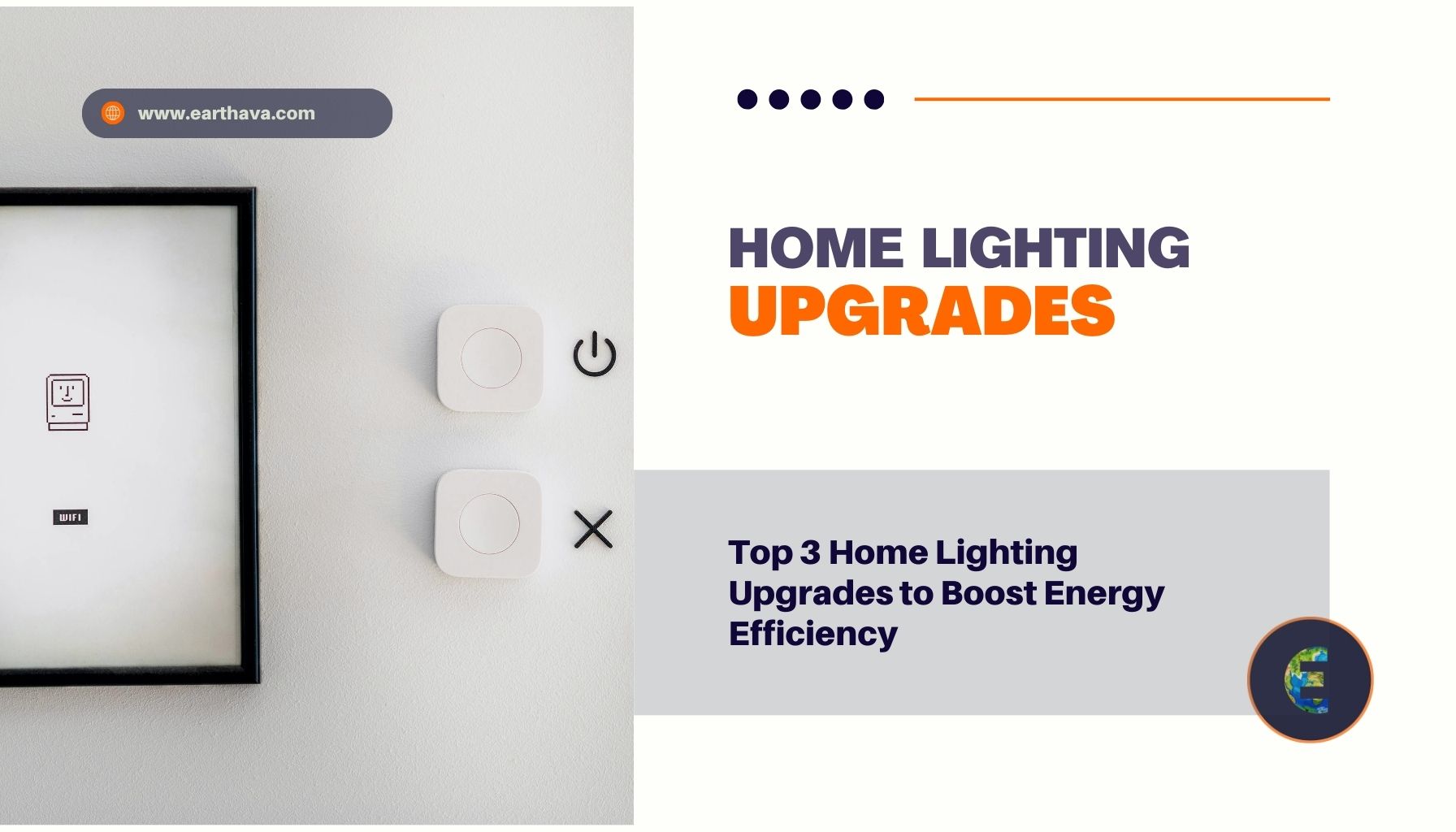 Top 3 Home Lighting Upgrades to Boost Energy Efficiency - Earthava