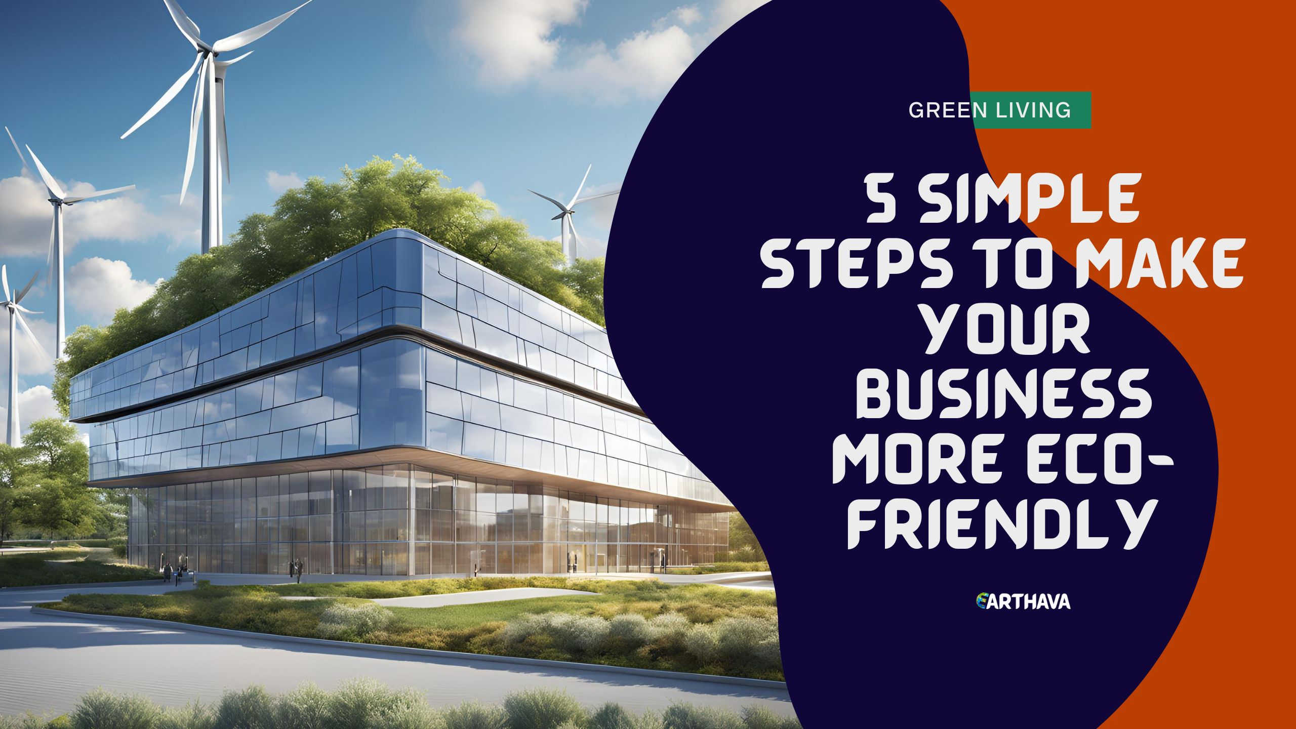 5 Simple Steps to Make Your Business More Eco-Friendly - Earthava