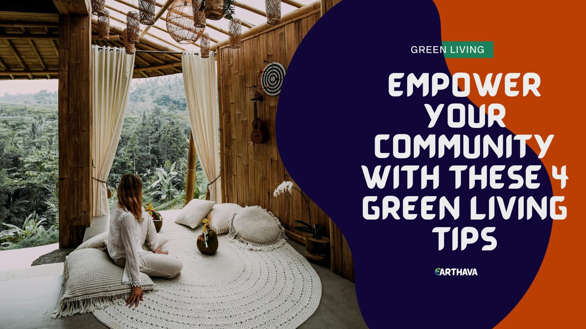 Empower Your Community with These 4 Green Living Tips - Earthava