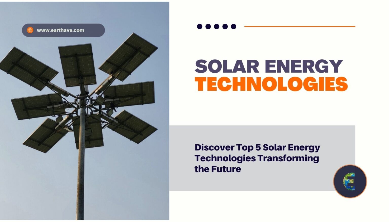 Discover Top 5 Solar Energy Technologies Transforming the Future - Earthava
