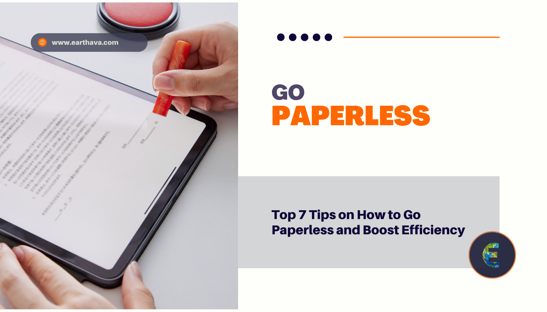Top 7 Tips on How to Go Paperless and Boost Efficiency - Earthava