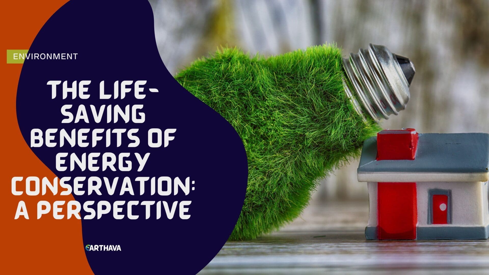 The Life-Saving Benefits of Energy Conservation: A Perspective - Earthava