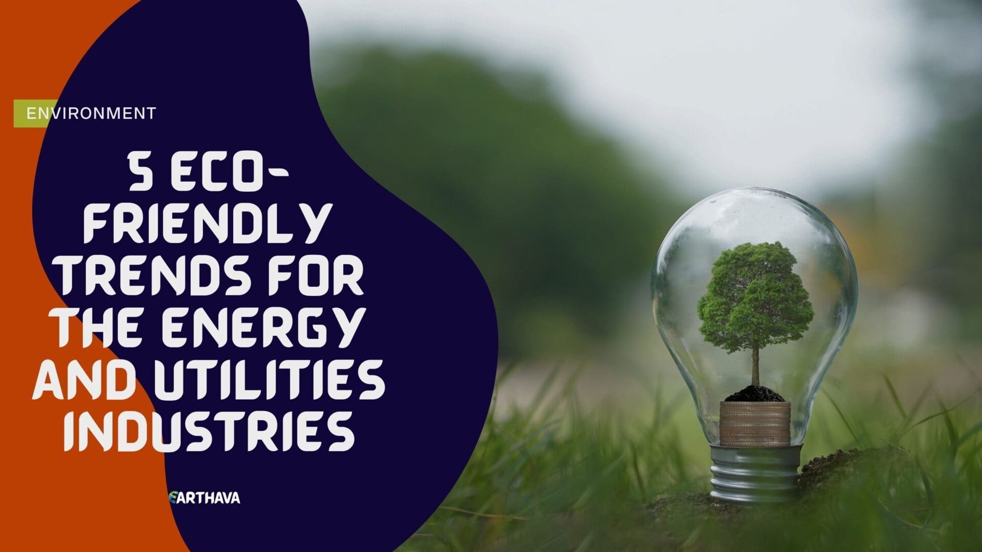 5 Eco-Friendly Trends for the Energy and Utilities Industries - Earthava