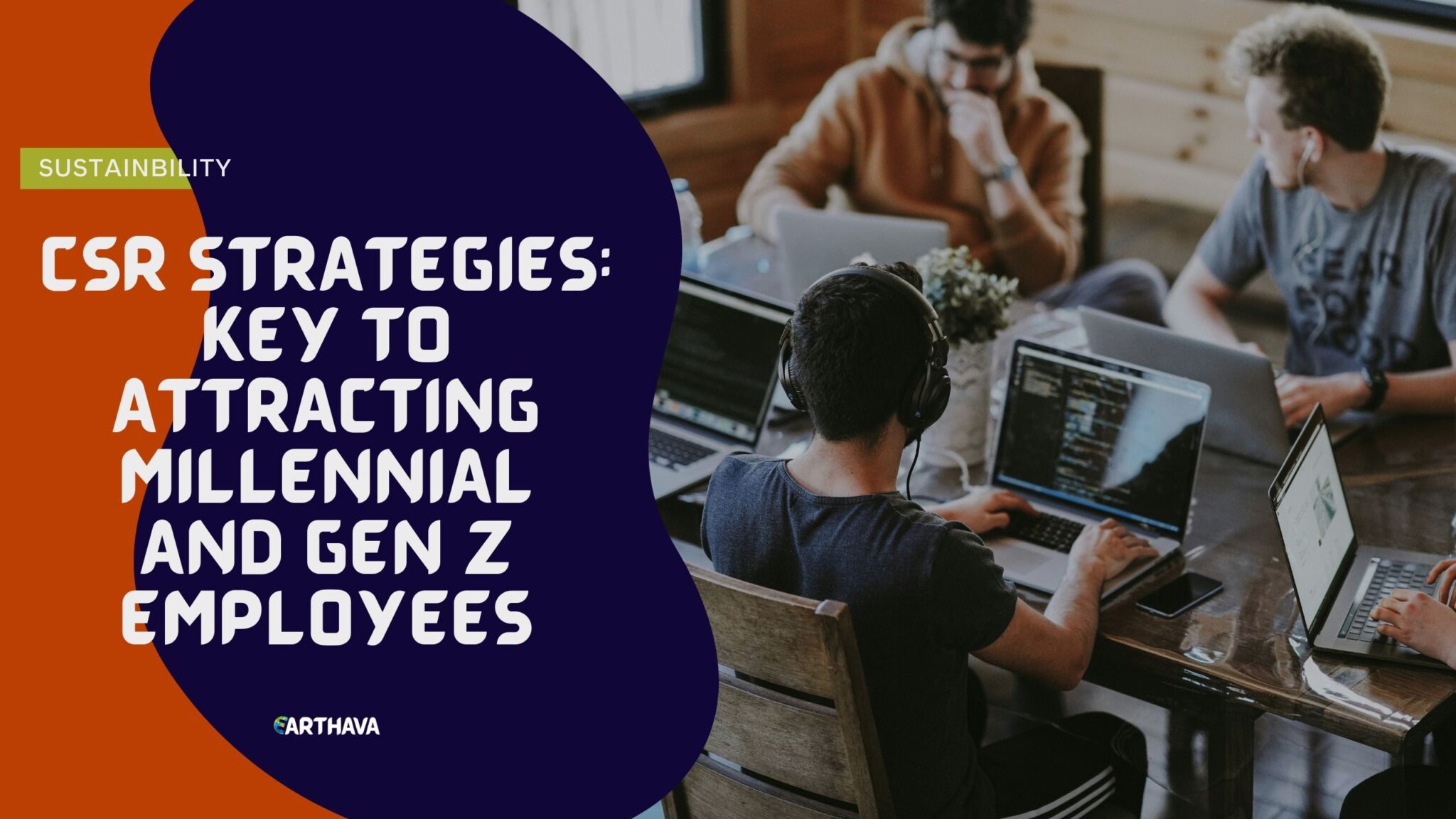 CSR Strategies: Key to Attracting Millennial and Gen Z Employees - Earthava
