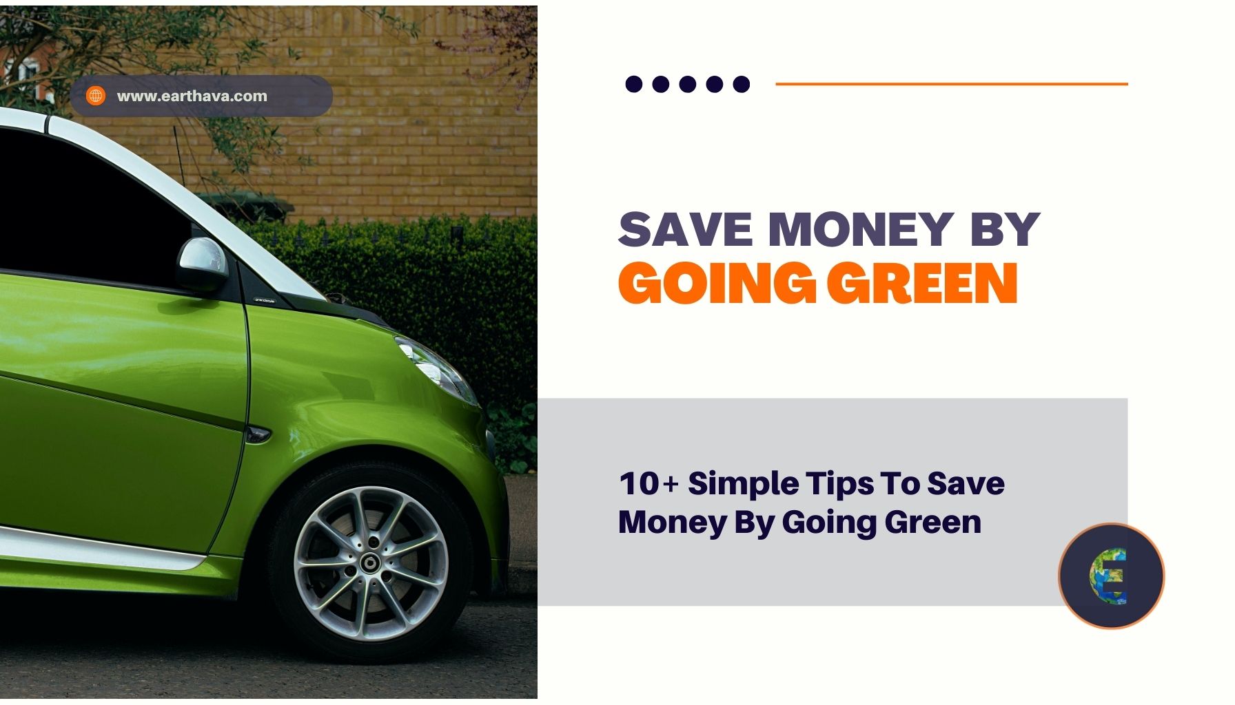10+ Simple Tips To Save Money By Going Green - Earthava