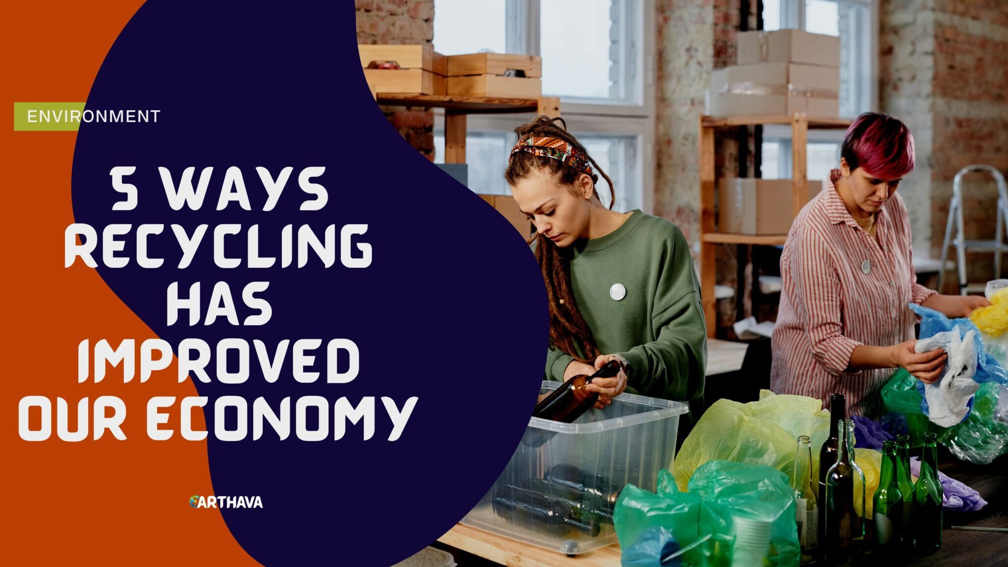 5 Ways Recycling Has Improved Our Economy - Earthava