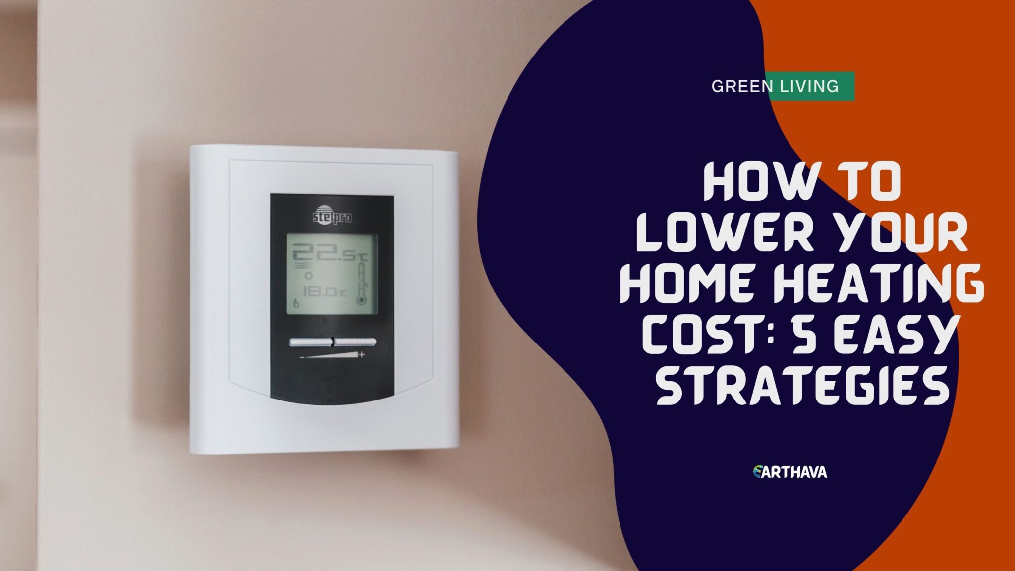 How to Lower Your Home Heating Cost: 5 Easy Strategies - Earthava