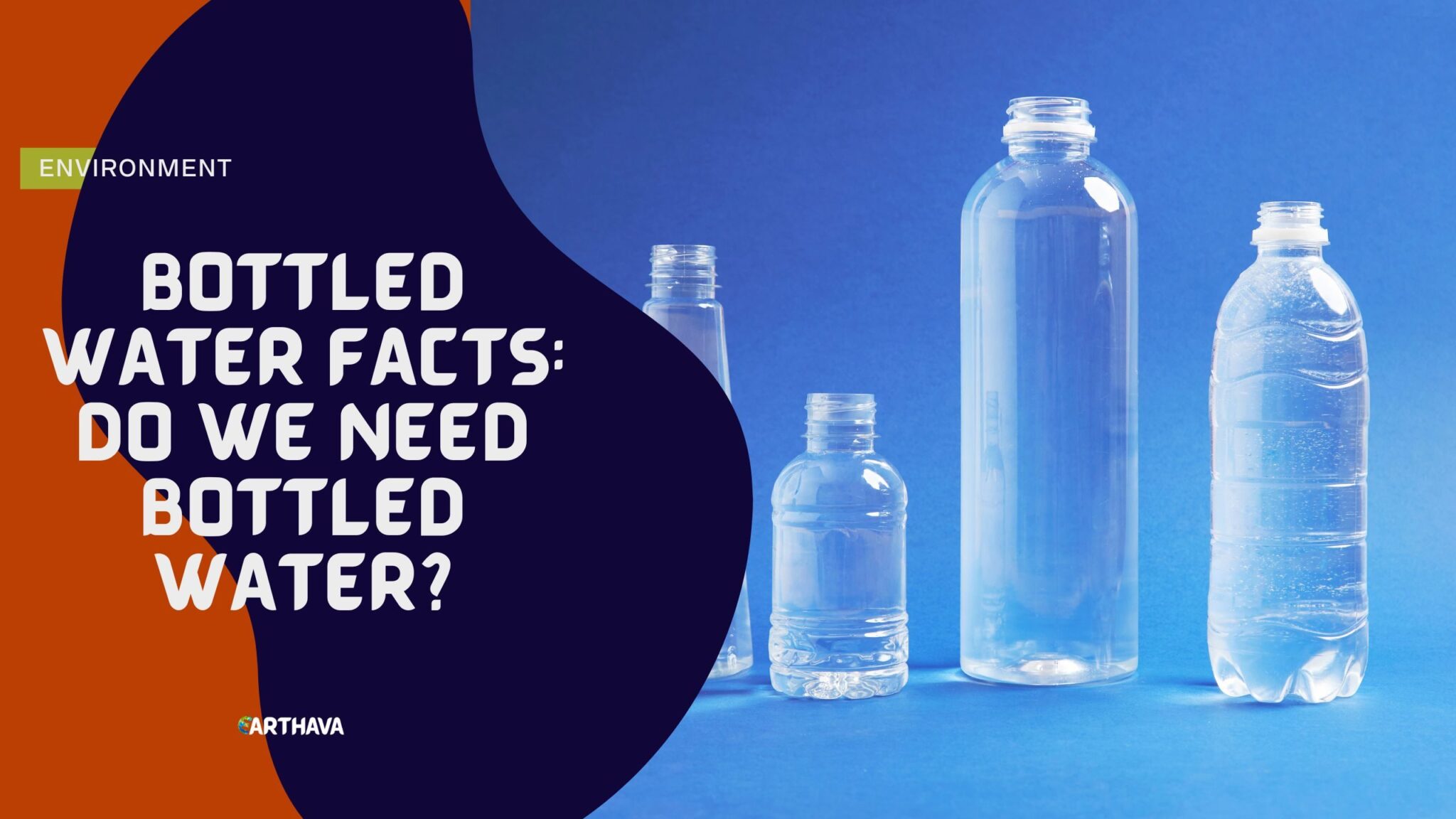 Bottled Water Facts: Do We Need Bottled Water? - Earthava