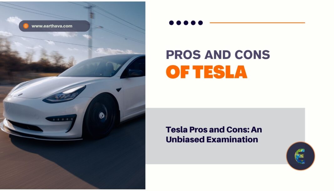 Tesla Pros and Cons: An Unbiased Examination - Earthava