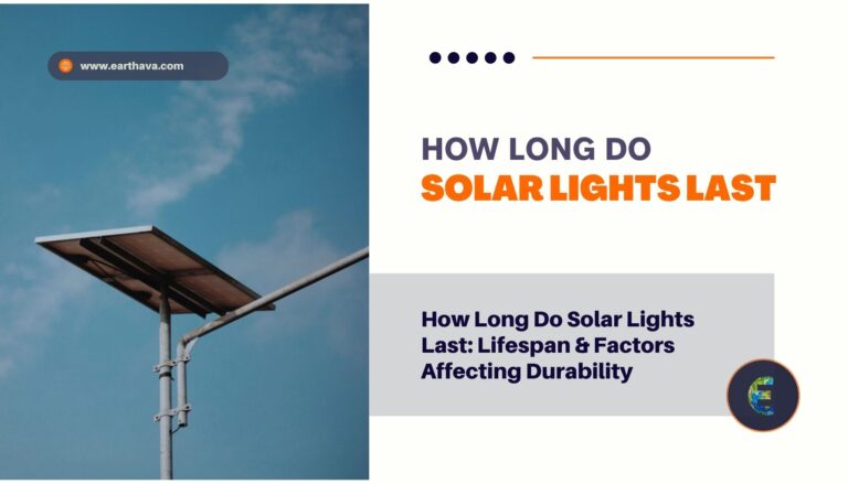 How Long Do Solar Lights Last? - Earthava