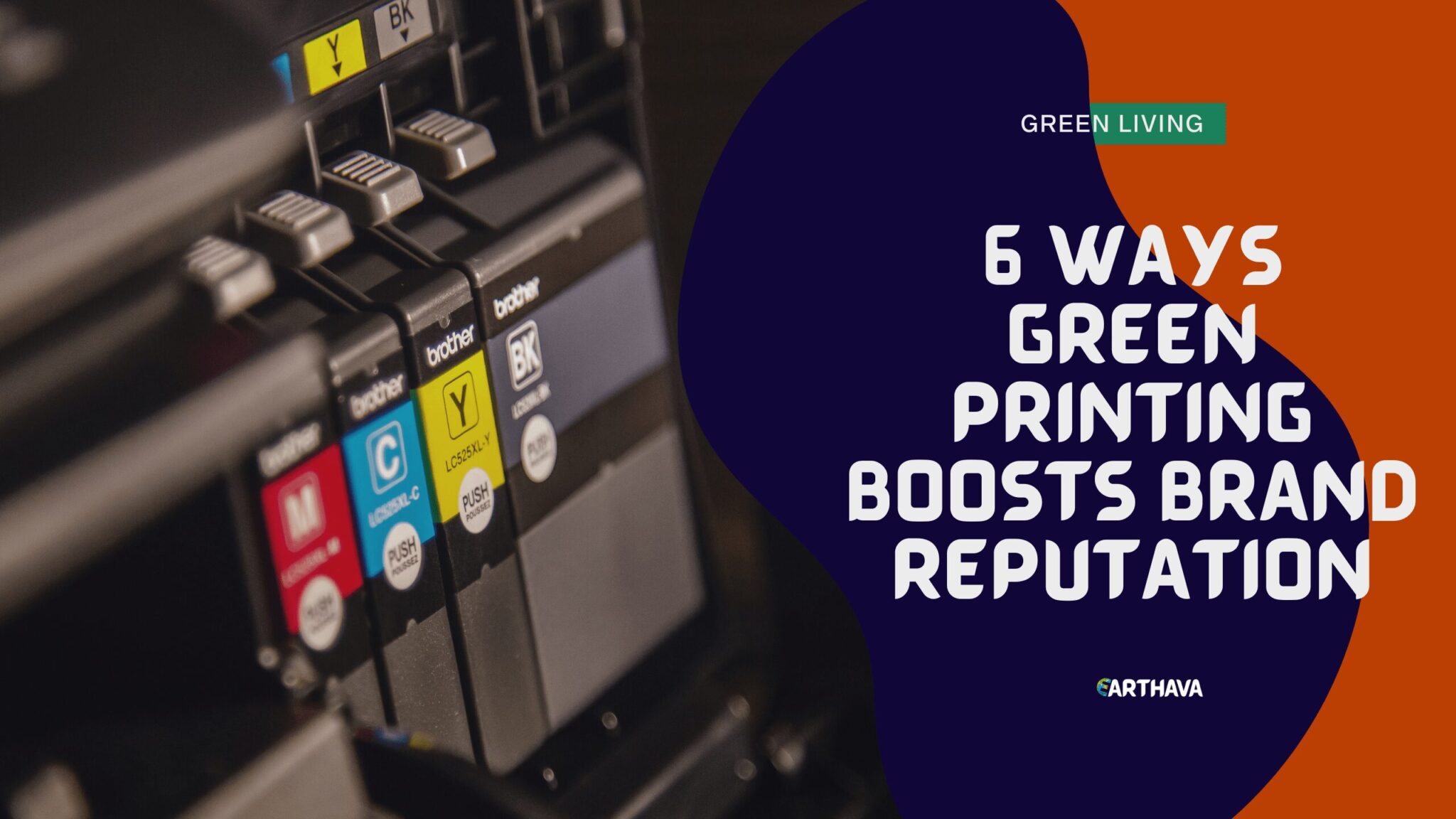 6 Ways Green Printing Boosts Brand Reputation in 2024 - Earthava