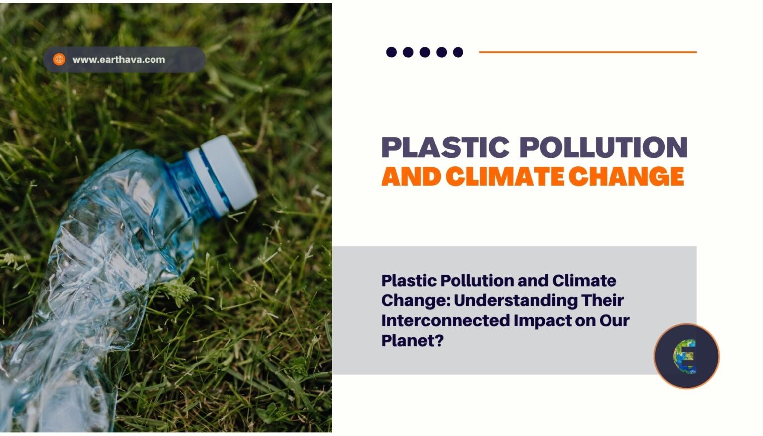 Plastic Pollution and Climate Change Explained - Earthava